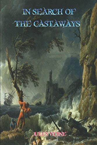 In Search of the Castaways (Illustrated): Classic Book by Jules Verne ...
