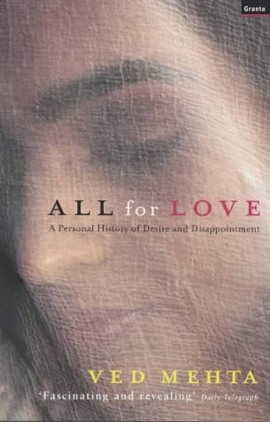 All for Love: A Personal History of Desire and Disappointment by Ved ...