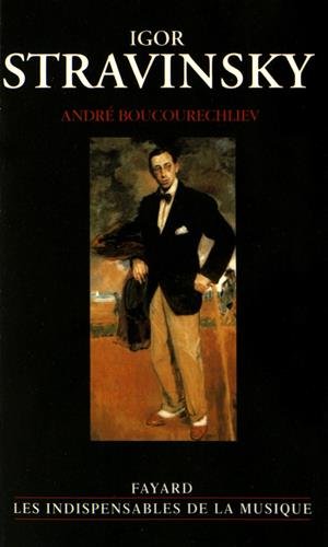 Igor Stravinsky (French Edition) by Boucourechliev-A | Goodreads