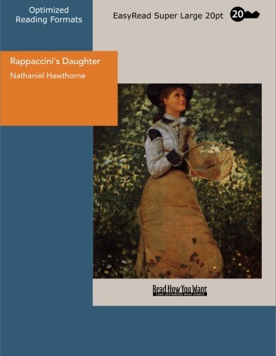 Rappaccini's Daughter: [EasyRead Super Large 20pt Edition] by Nathaniel ...