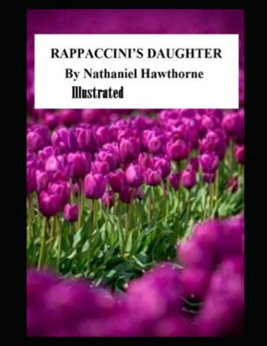 Rappaccini's Daughter Illustrated by Nathaniel Hawthorne | Goodreads