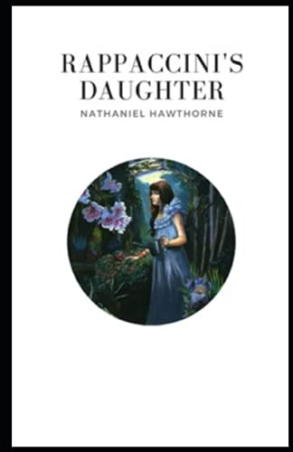 Rappaccini's Daughter Illustrated by Nathaniel Hawthorne | Goodreads