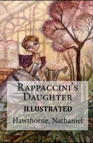 Rappaccini's Daughter Illustrated by Nathaniel Hawthorne | Goodreads