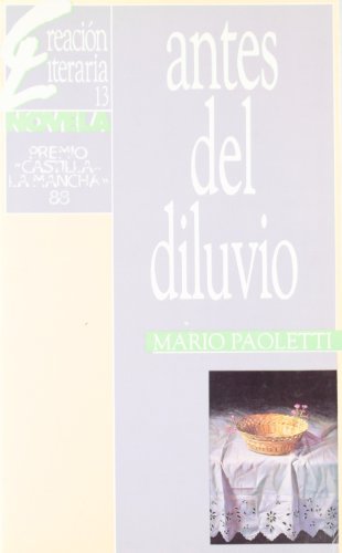 Antes del diluvio (Creación literaria) by Mario Paoletti | Goodreads