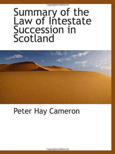 Summary of the Law of Intestate Succession in Scotland by Peter Hay ...