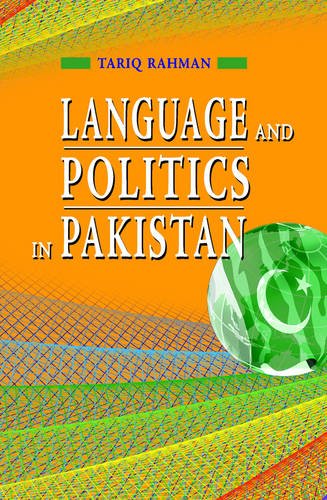 Language and Politics in Pakistan [Feb 01, 2011] Rehman, Tariq by Tariq ...