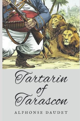 Tartarin of Tarascon (Illustrated) by Alphonse Daudet | Goodreads