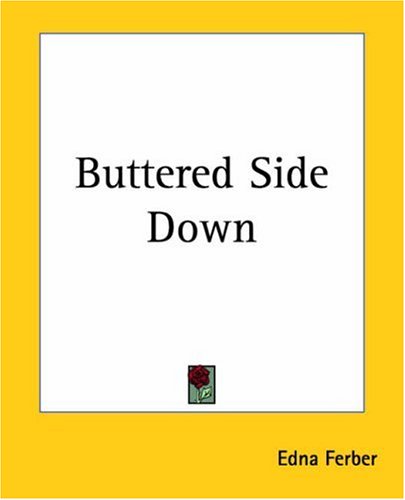 Buttered Side Down by Edna Ferber | Goodreads