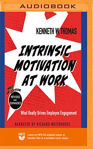 Intrinsic Motivation at Work, 2nd Edition by Kenneth W. Thomas | Goodreads