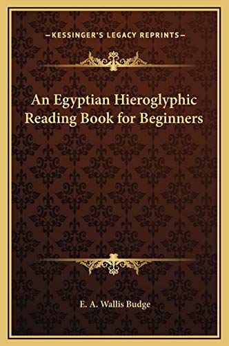 An Egyptian Hieroglyphic Reading Book for Beginners by E.A. Wallis ...