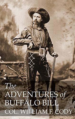 ADVENTURES OF BUFFALO BILL by William F. Cody | Goodreads