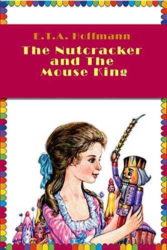 The Nutcracker and The Mouse King (Illustrated) by E.T.A. Hoffmann ...