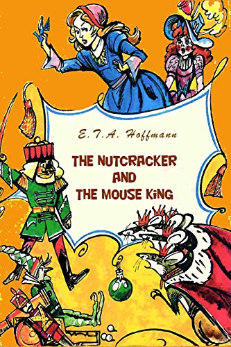 The Nutcracker and The Mouse King (Illustrated) by E.T.A. Hoffmann ...