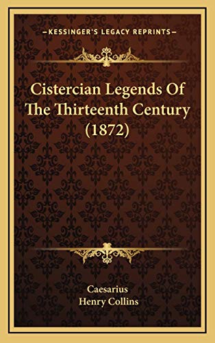 Cistercian Legends Of The Thirteenth Century (1872) by Caesarius ...