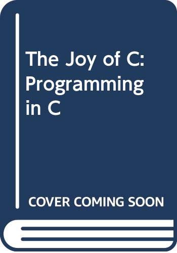 The Joy of C: Programming in C by Lawrence H. Miller | Goodreads