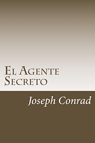 El Agente Secreto (Spanish Edition) by Joseph Conrad | Goodreads