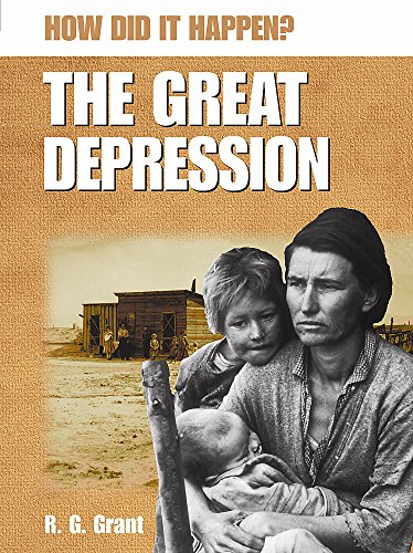 The Great Depression (How Did It Happen?) by R.G. Grant | Goodreads
