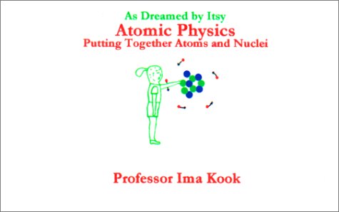 Atomic Physics by Professor Ima Kook | Goodreads