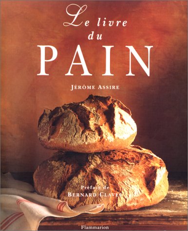 Le Livre du pain by Jerome Assire | Goodreads