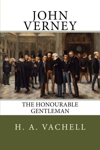 John Verney: The Honourable Gentleman by Horace Annesley Vachell ...