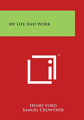 My Life and Work by Henry Ford | Goodreads