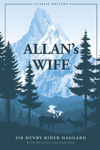 Allan's Wife: by H. Rider Haggard with Classic Original Illustration by ...
