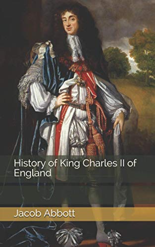 History of King Charles II of England by Jacob Abbott | Goodreads