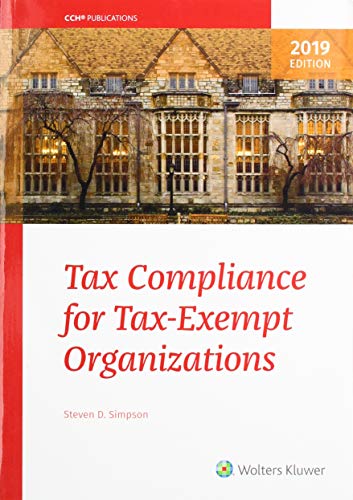 Tax Compliance for Tax-exempt Organizations 2019 by Steven D. Simpson ...