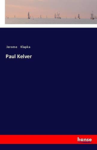 Paul Kelver by Jerome Klapka | Goodreads