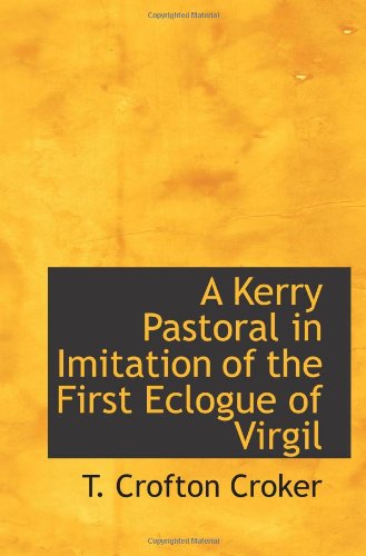 A Kerry Pastoral in Imitation of the First Eclogue of Virgil by Thomas ...