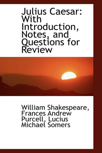 Julius Caesar: With Introduction, Notes, and Questions for Review by ...