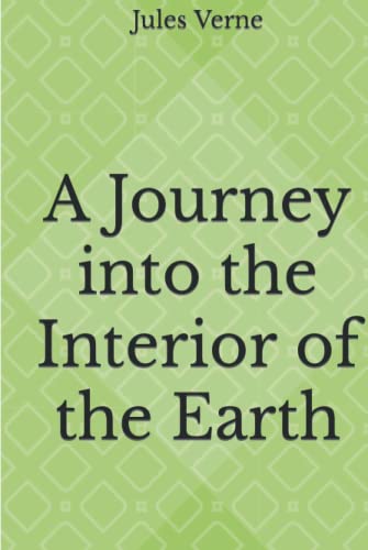 A Journey into the Interior of the Earth by Jules Verne | Goodreads