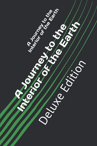 A Journey to the Interior of the Earth: Deluxe Edition by Jules Verne ...