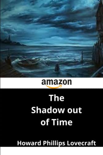 The Shadow out of Time (annotated) by H.P. Lovecraft | Goodreads