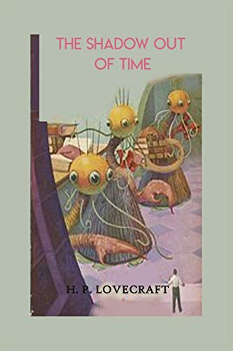 The Shadow Out of Time by HP Lovecraft by H.P. Lovecraft | Goodreads