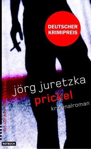 Prickel. Kriminalroman by Jörg Juretzka | Goodreads