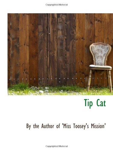 Tip Cat by By the Author of 'Miss Toosey's Mission' | Goodreads
