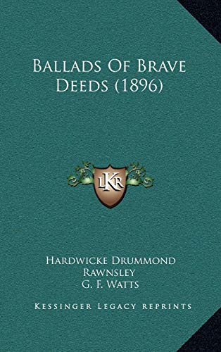 Ballads Of Brave Deeds (1896) by Hardwicke Drummond Rawnsley | Goodreads