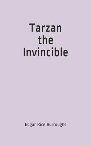 Tarzan the Invincible by Edgar Rice Burroughs | Goodreads