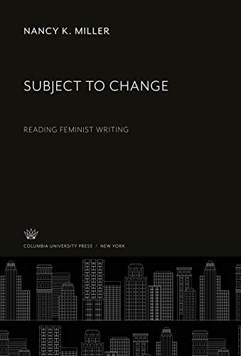 Subject to Change by Nancy K. Miller | Goodreads