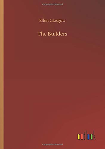 The Builders by Ellen Glasgow | Goodreads