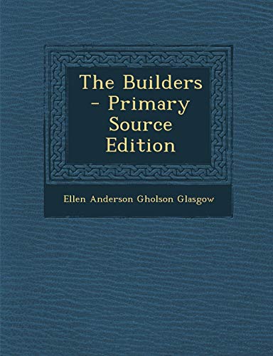 The Builders by Ellen Glasgow | Goodreads