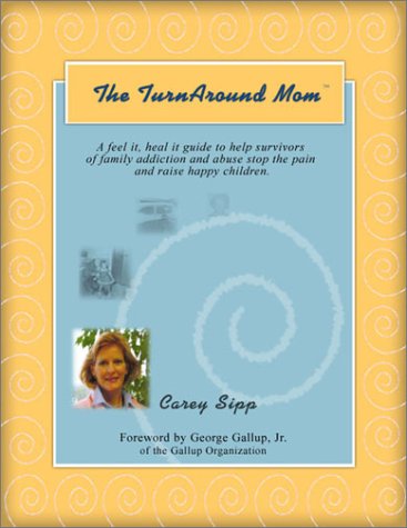 The TurnAround Mom: A Feel It, Heal It Guide to Help Survivors of ...