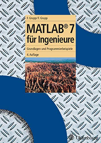 MATLAB 7 für Ingenieure by Frieder Grupp | Goodreads