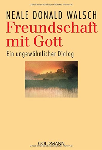 Freundschaft mit Gott by Neale Donald Walsch | Goodreads