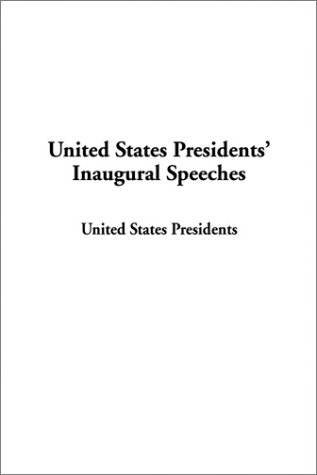 United States Presidents' Inaugural Speeches by United States ...
