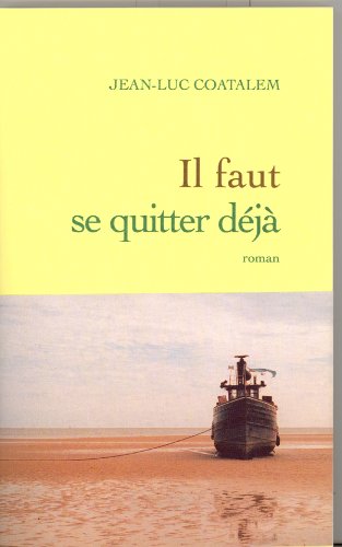 Il faut se quitter déjà by Jean-Luc Coatalem | Goodreads