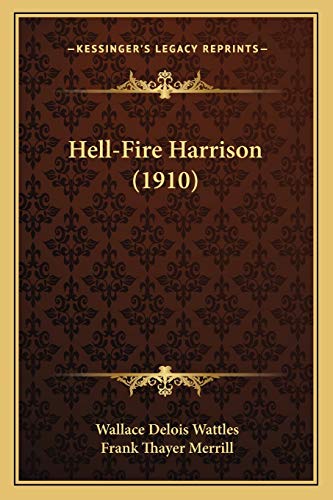 Hell-Fire Harrison (1910) by Wallace D. Wattles | Goodreads