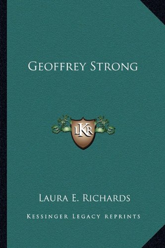Geoffrey Strong by MS Laura E Richards | Goodreads