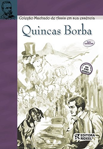 Quincas Borba - Coleção Machado de Assis em Sua Essência by Machado de ...
